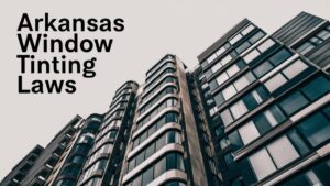 Arkansas Window Tinting Laws (2026 Updated)